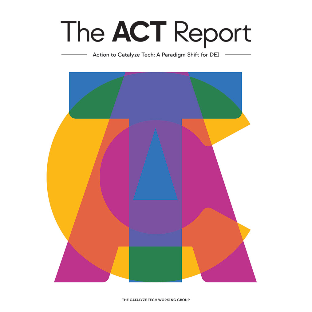 The Action to Catalyze Tech (ACT) Report: Take Effective Action | NCWIT