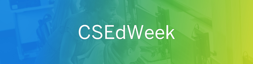 NCWIT Celebrates CSEdWeek 2021 | NCWIT